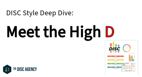 High D in DISC | The Driver | Understanding Your DISC Style